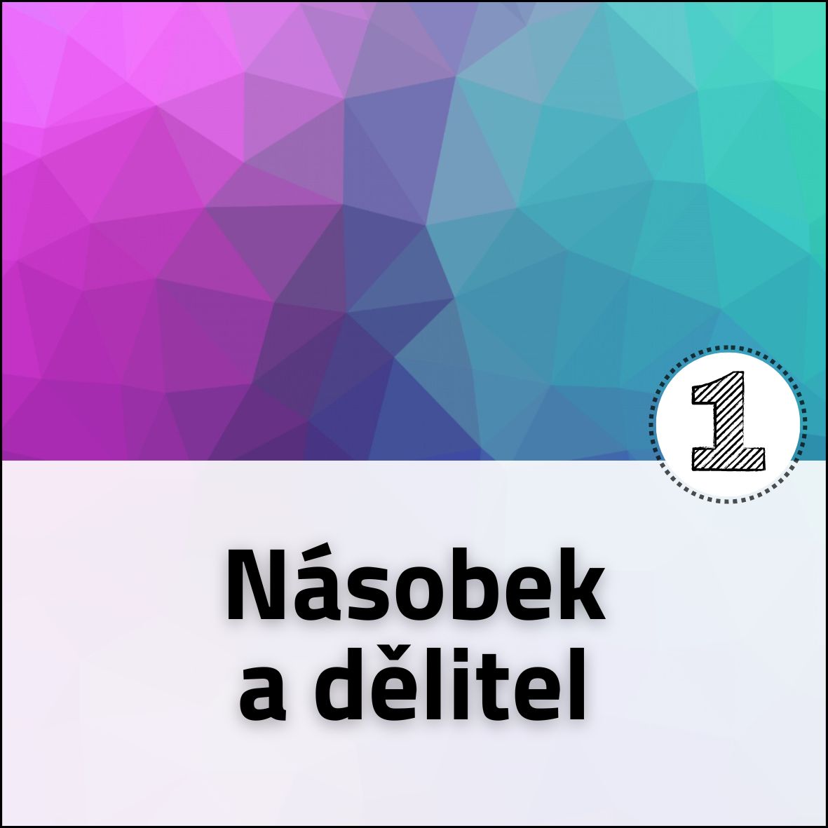 Trénujeme na přijímačky: násobek a dělitel a číselná osa